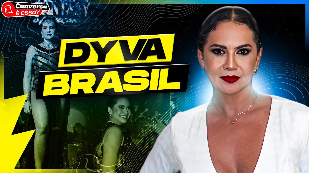 DYVA BRASIL - Cunversa é essa Podcast - YouTube