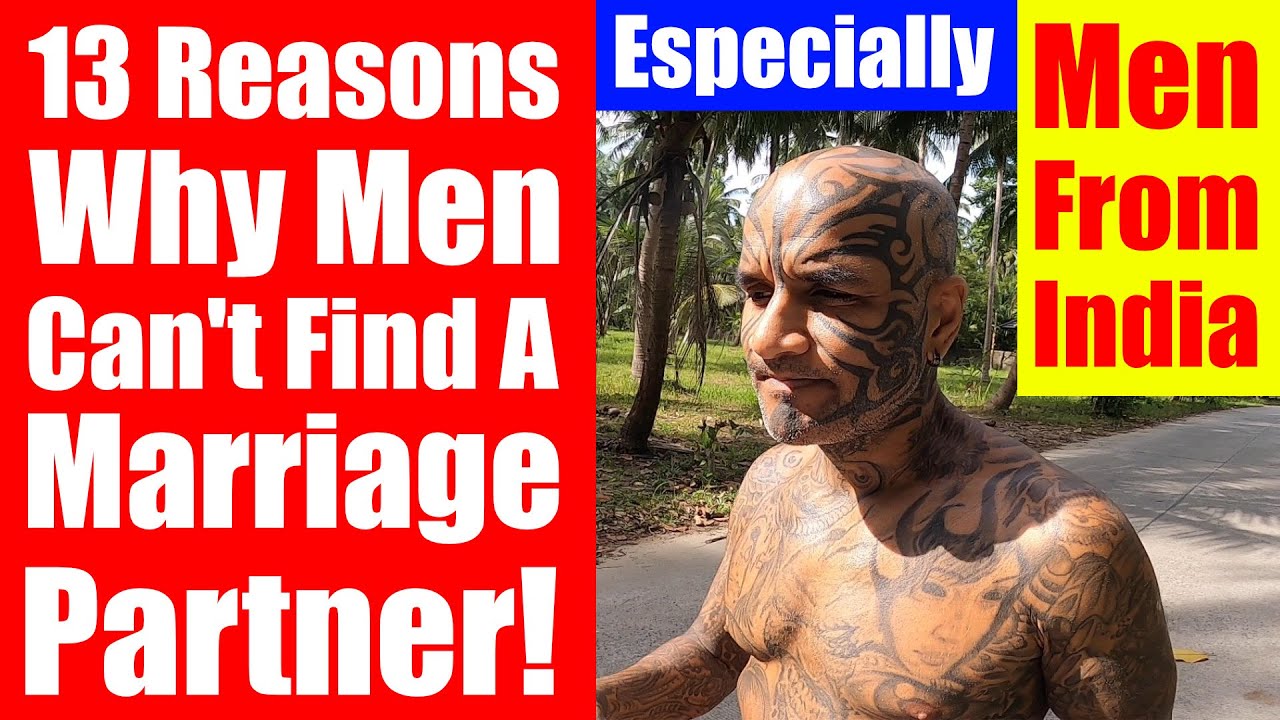 13 Reasons Why Most Men Especially Indian Men Find It Hard To Find A ...
