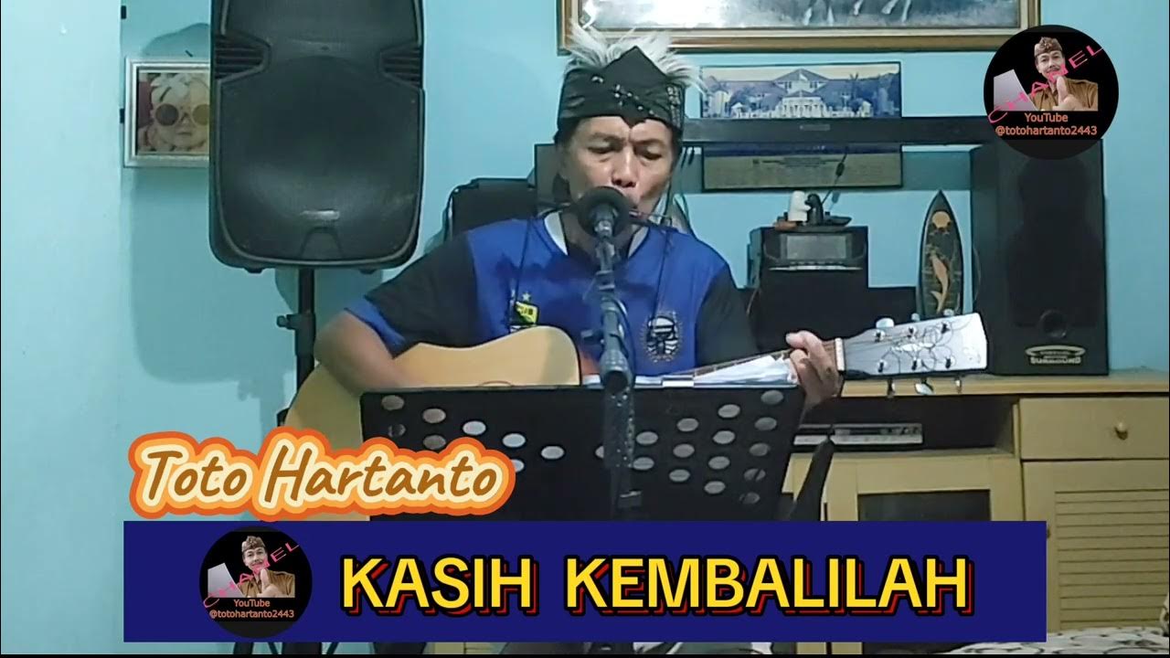 KASIH KEMBALILAH - RAHMAT KARTOLO, Cover By @totohartanto2443 - YouTube