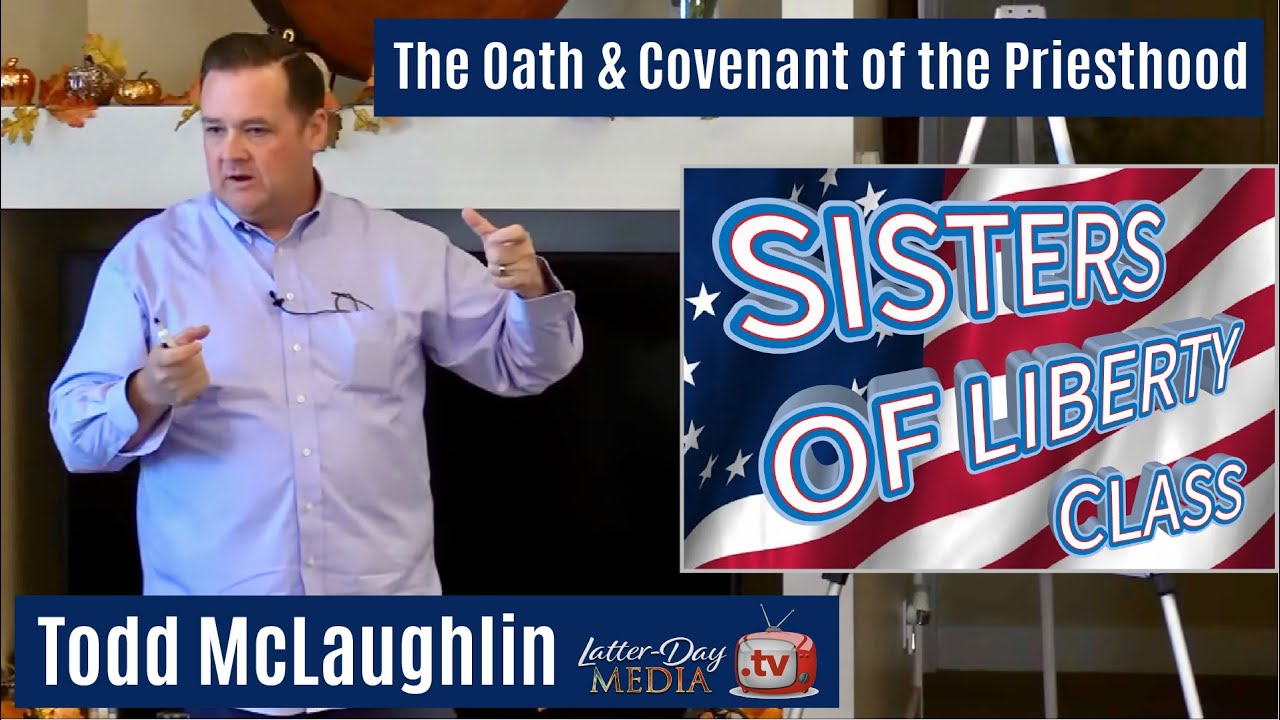 Todd McLaughlin - Oath and Covenant of the Priesthood - Sisters Of ...