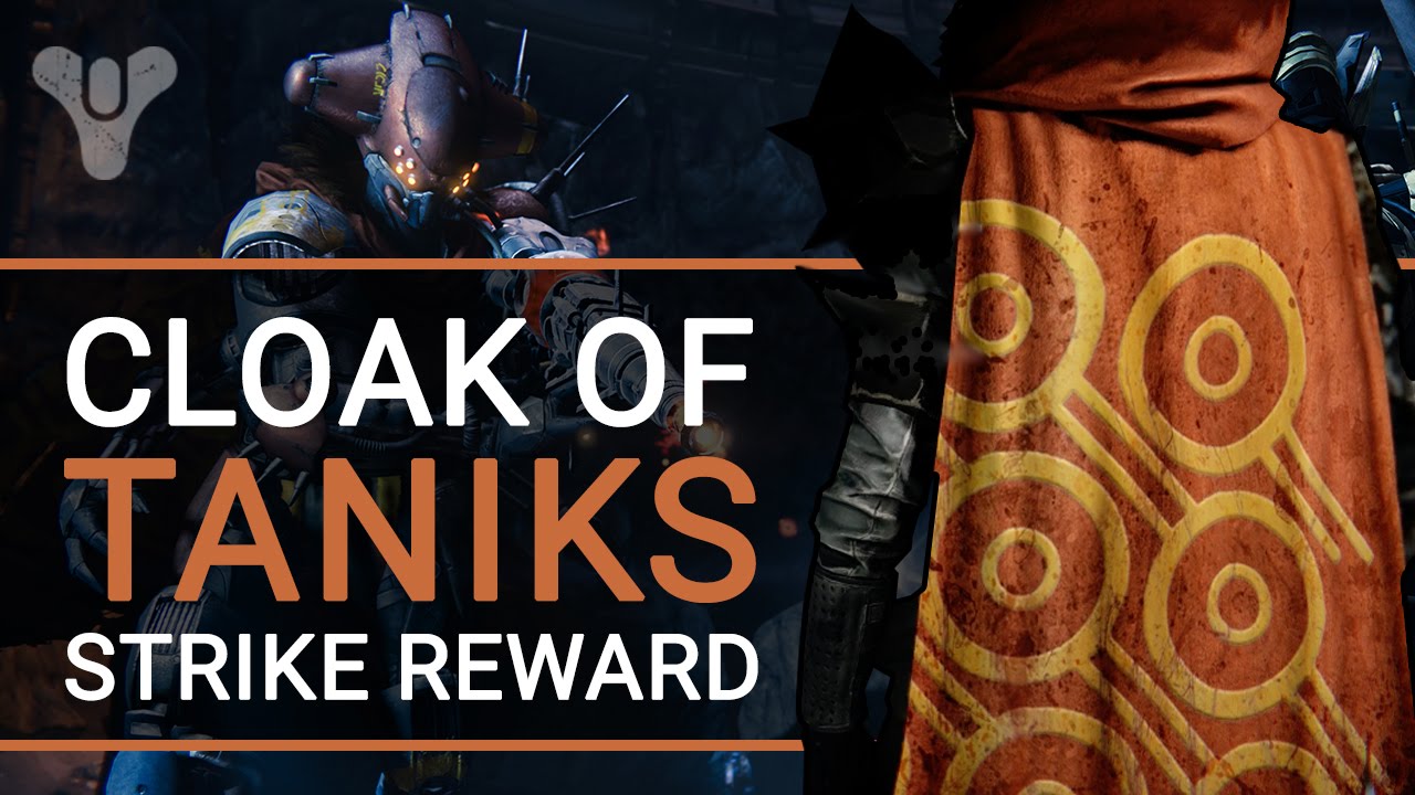 Destiny: How to get the Cloak of Taniks | Strike Reward - YouTube