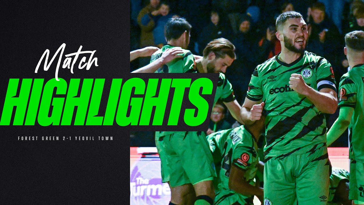 Match Highlights | Forest Green 2-1 Yeovil Town - YouTube