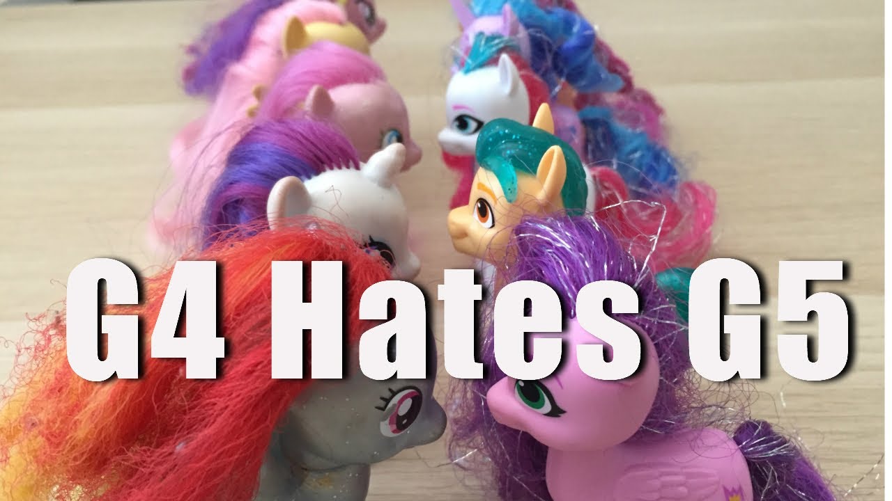 G4 my Little Pony Hates G5 My little Pony - YouTube
