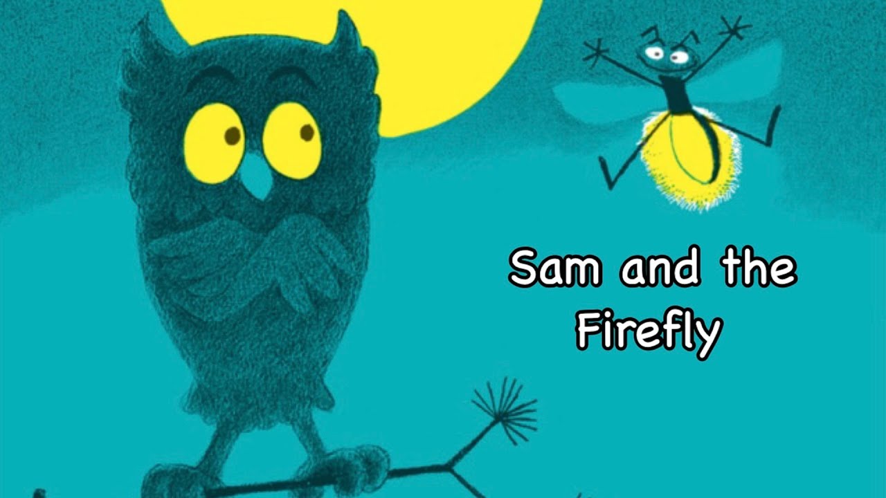 ⭐️ SAM AND THE FIREFLY | By P.D. Eastman | Children's Read-Aloud Book ...