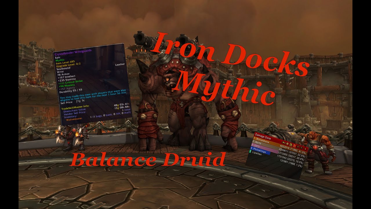 World Of Warcraft Pre Legion Patch Mythic Iron Docks - Balance Druid ...