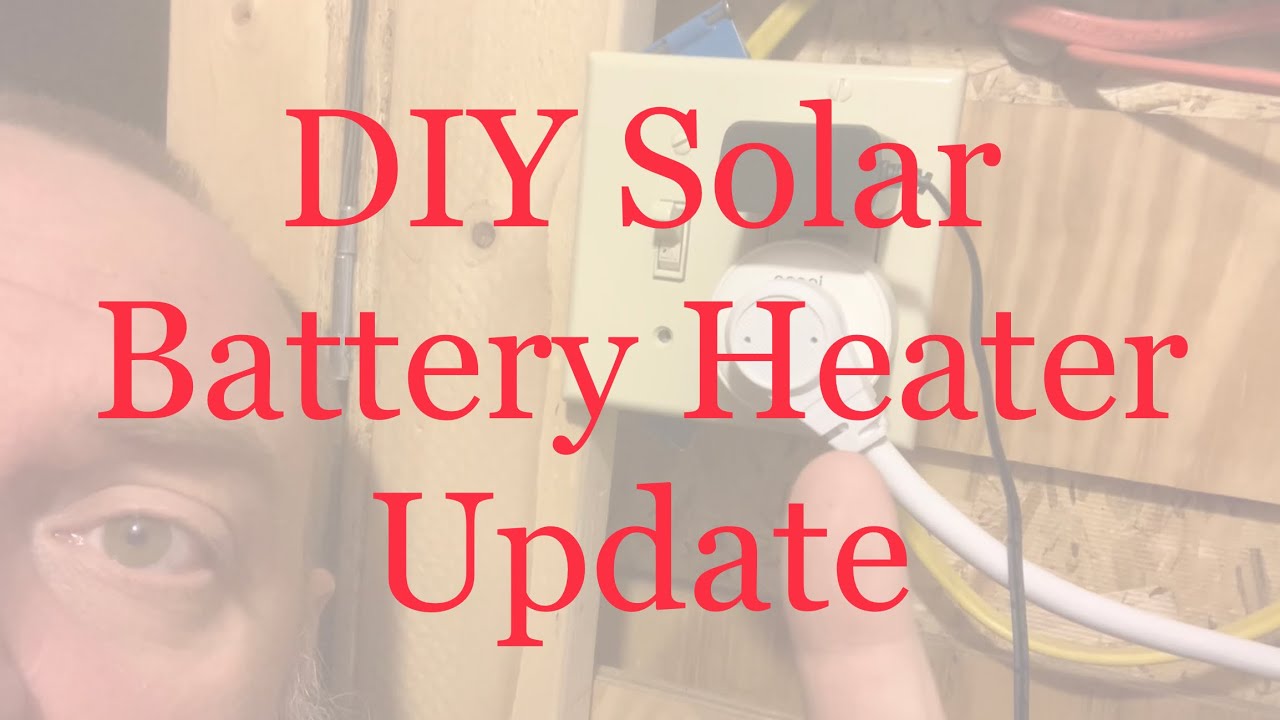 DIY Solar Battery Heater Update (#131) - YouTube