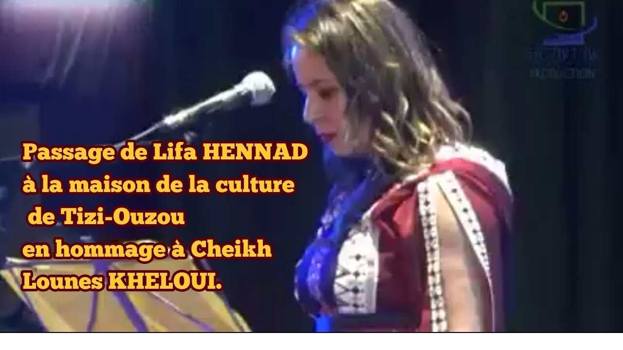 Lifa HENNAD : Hommage à Cheikh KHELOUI LOUNES à la maison de la culture ...