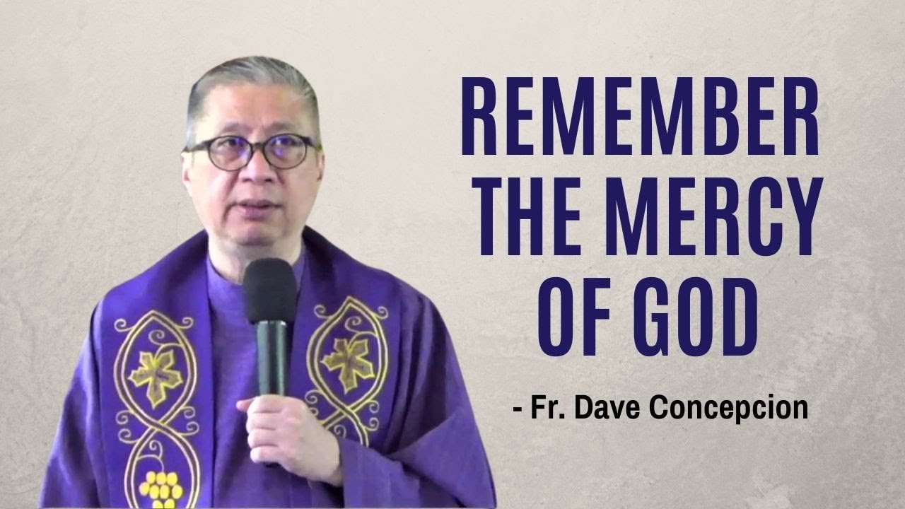 March 17, 2021 | HOMILY | REMEMBER THE MERCY OF GOD - Fr. Dave ...