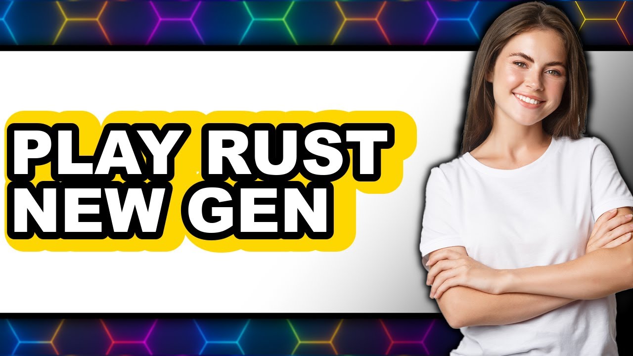 How to Play Rust New Gen (Updated) - YouTube