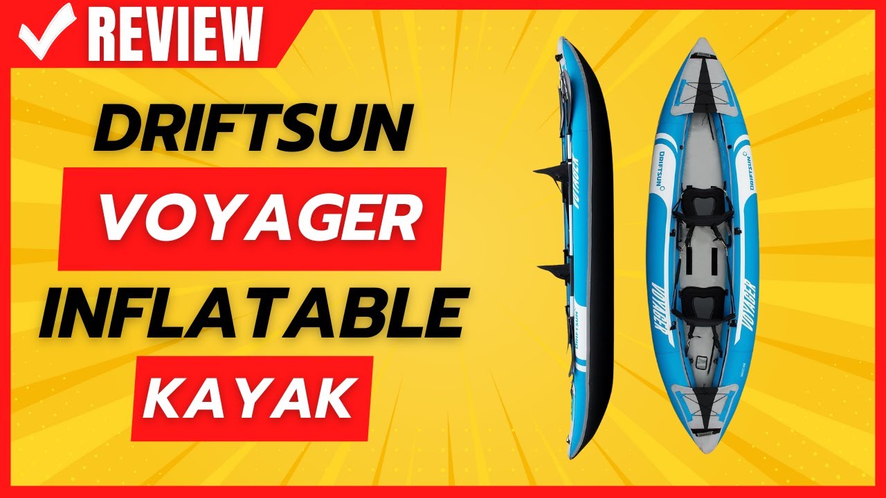 Driftsun Voyager Inflatable Kayak Review - YouTube