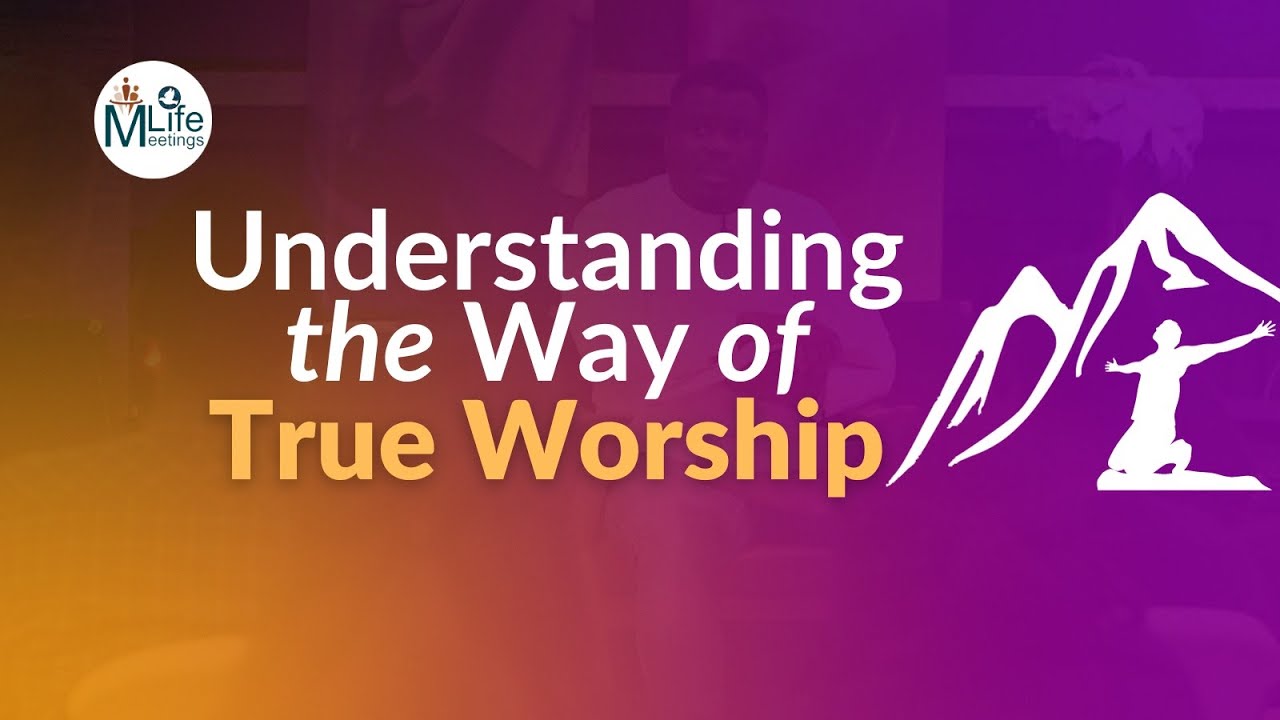 Understanding the Way of True Worship || Life Feast || October 11th ...