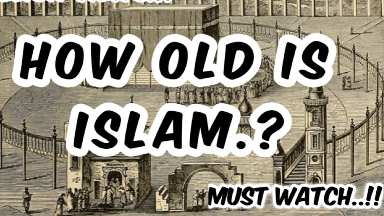 How #old is Islam..? Must watch..!! - YouTube