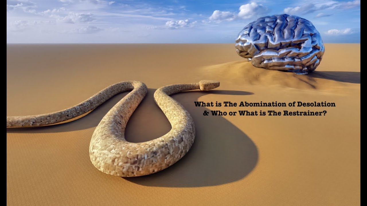 What is the Abomination of Desolation and Who or What is The Restrainer ...