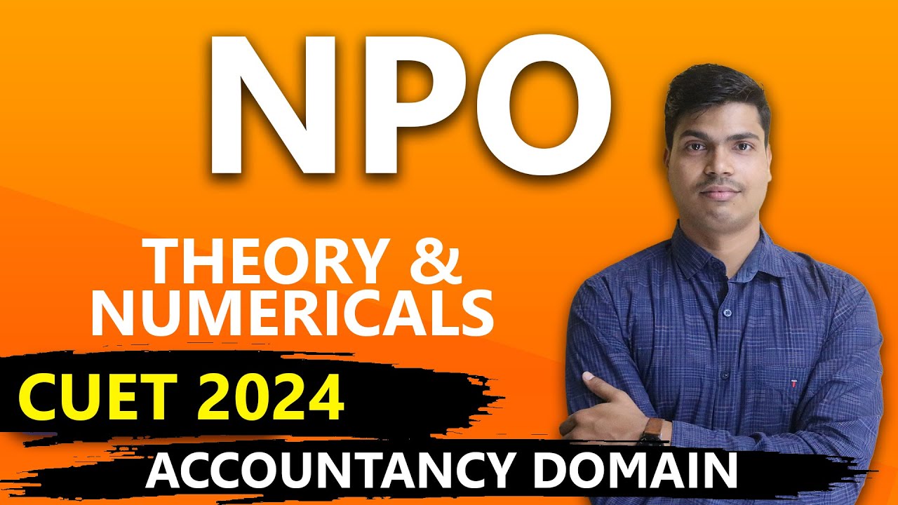 NPO ONE SHOT REVISION | CUET 2024 | 25 MARKS | FULL CHAPTER REVISION ...