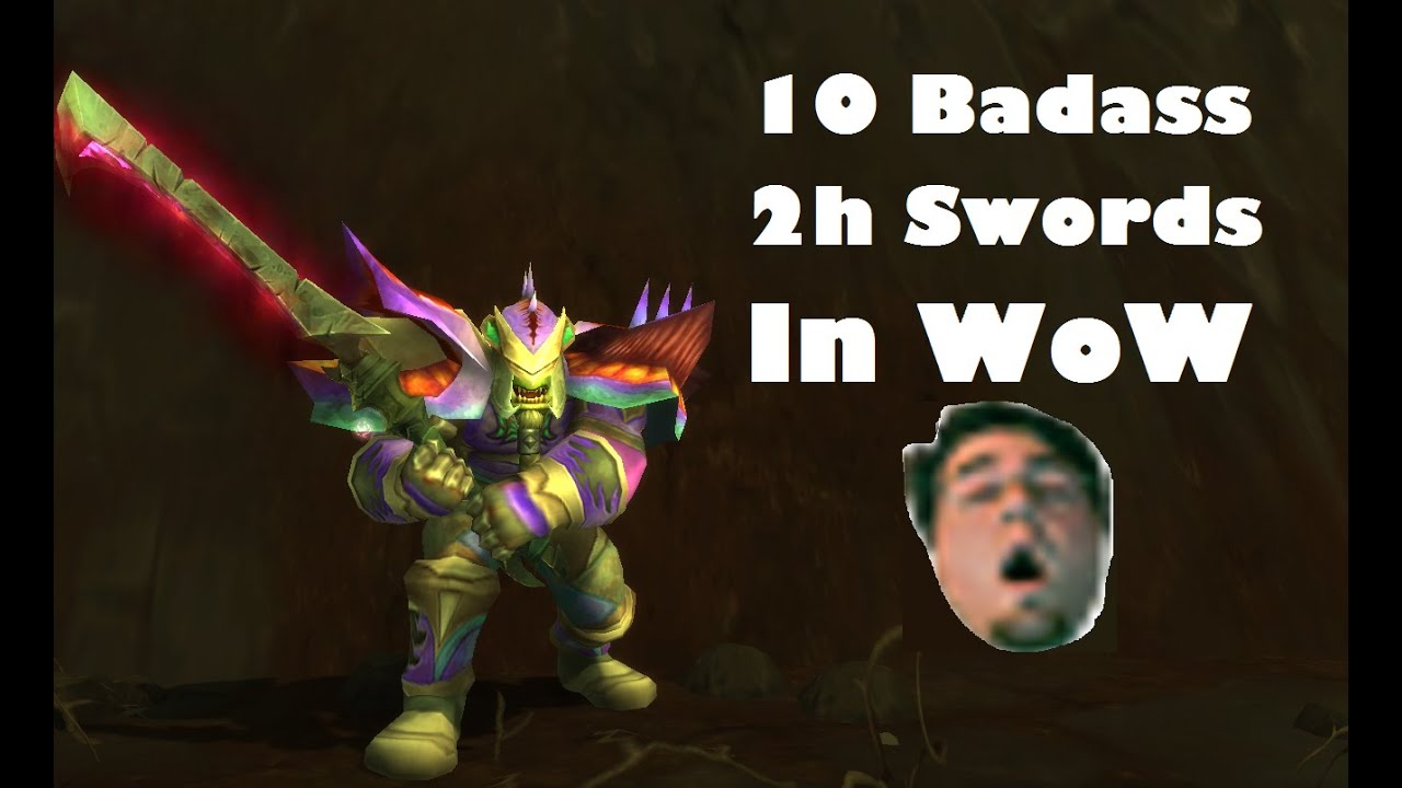 My Top 10 Favorite 2h Swords in World of Warcraft - YouTube