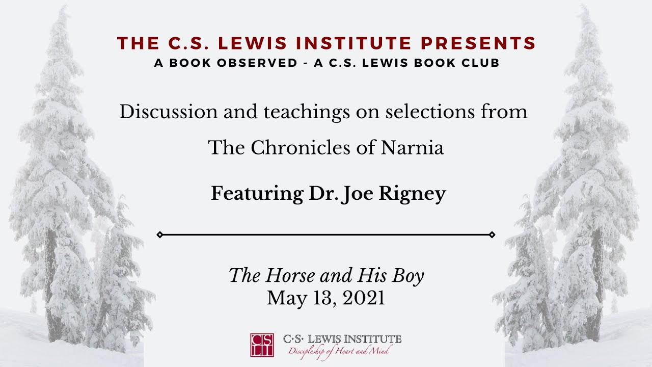 A Book Observed: C.S. Lewis's The Horse and His Boy (Dr. Joe Rigney ...