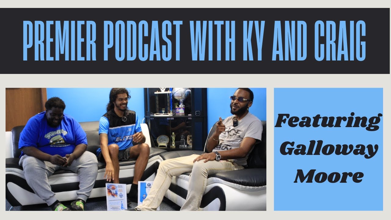Premier Podcast feat. Galloway Moore - YouTube
