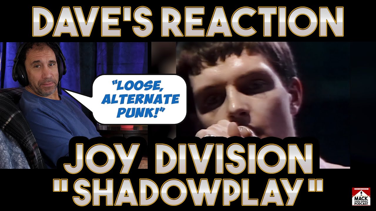 Dave's Reaction: Joy Division — Shadowplay - YouTube
