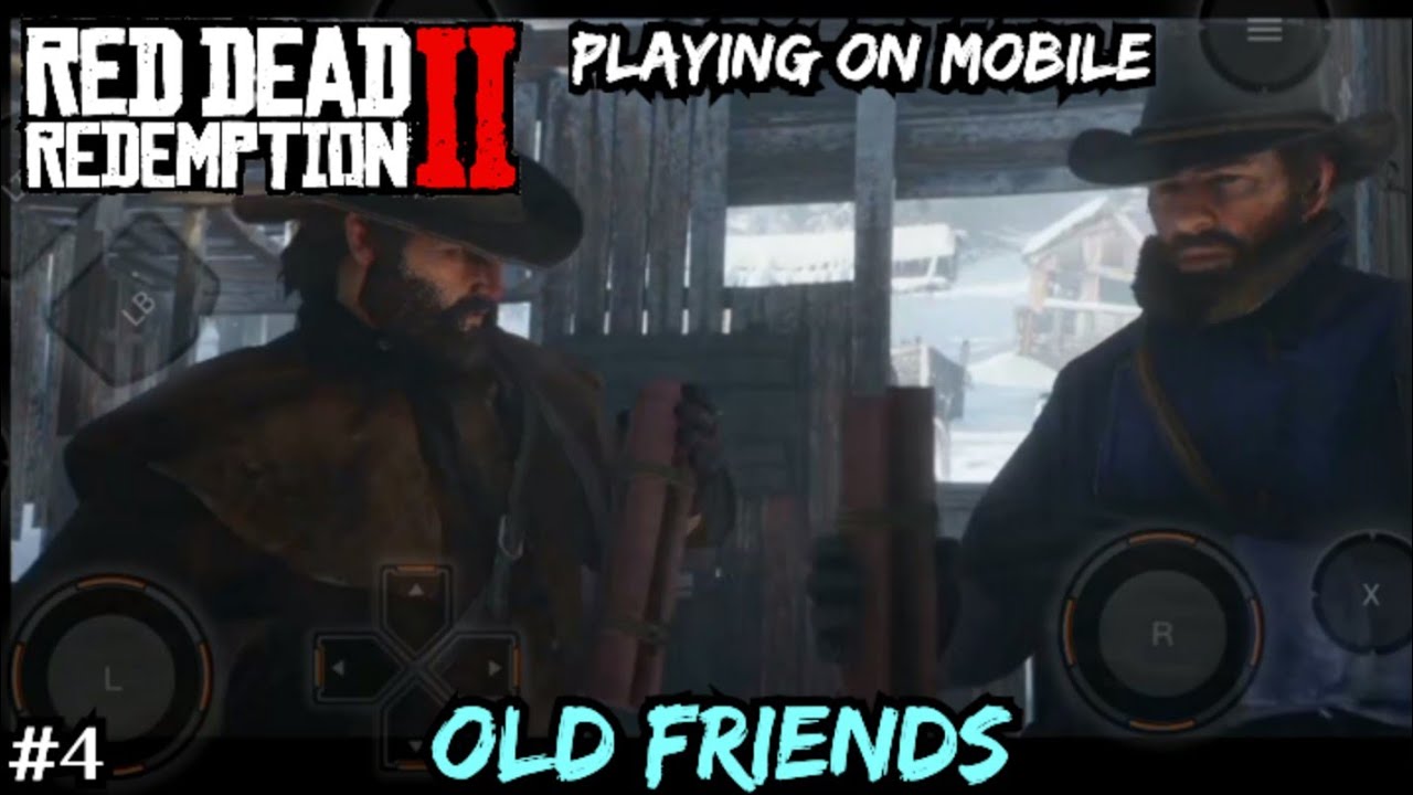Rdr-2 - Mission #4 - Old Friends || Gamplay In Mobile || Rdr 2 In ...