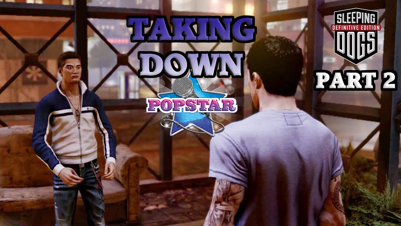 TAKING DOWN POPSTAR (SLEEPING DOGS) WALKTHROUGH GAMEPLAY PART 2 - YouTube