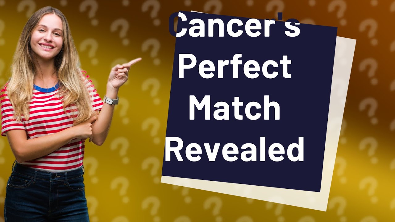 What is Cancers perfect match? - YouTube