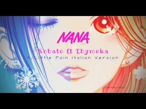 Nana - A Little Pain | Italian Version by Kobato ft Thymeka