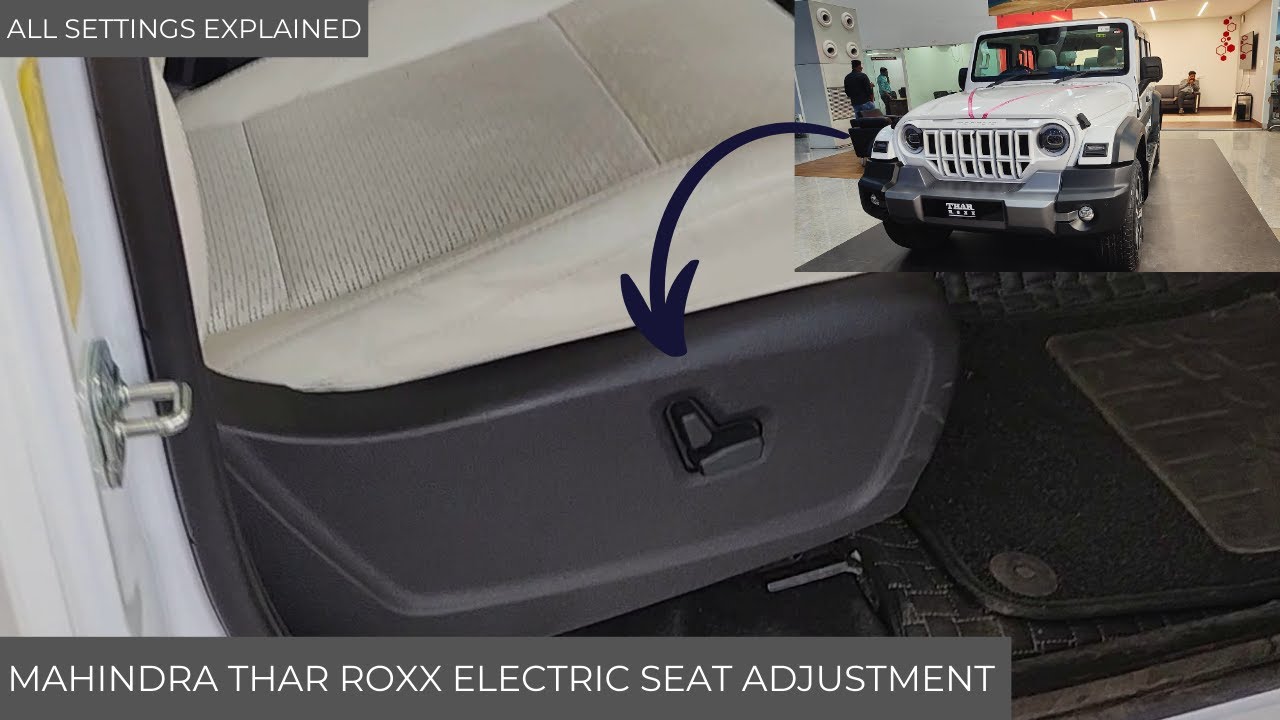 Mahindra Thar Roxx 5 Door Electric Driver Seat Adjustment Explained ...