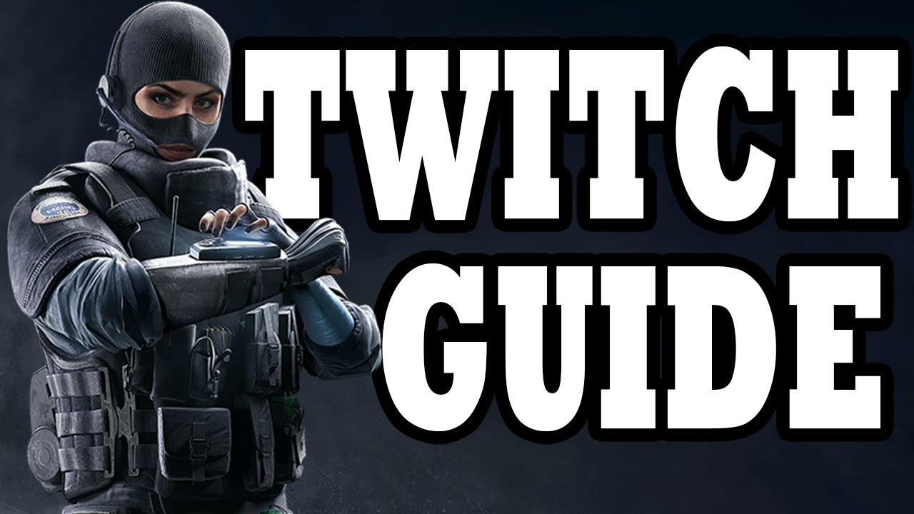 How To Play Twitch: Twitch Guide - Rainbow Six Siege Tips And Tricks ...