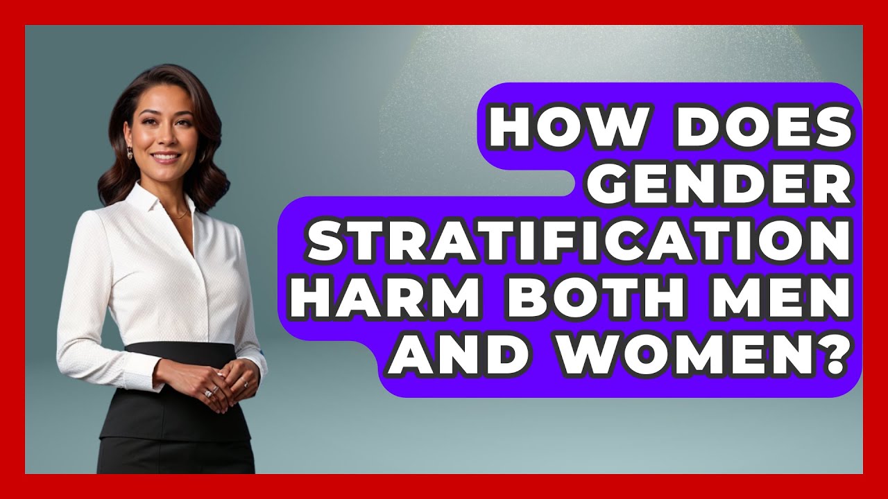 How Does Gender Stratification Harm Both Men And Women? - Gender ...