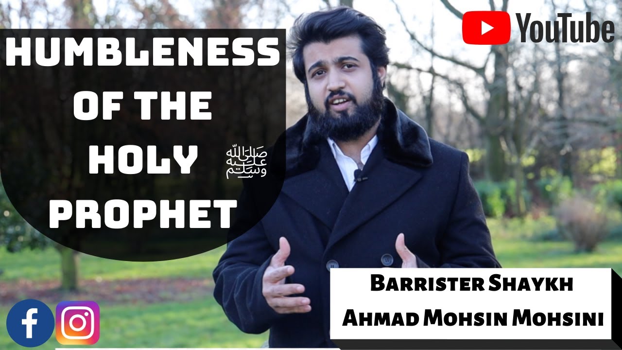 Humbleness of the Holy Prophet ﷺ |ENGLISH | Barrister Shaykh Ahmad ...