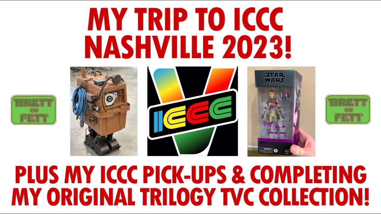 STAR WARS ICCC NASHVILLE 2023 RECAP! PLUS PICK-UPS & COMPLETING MY ...