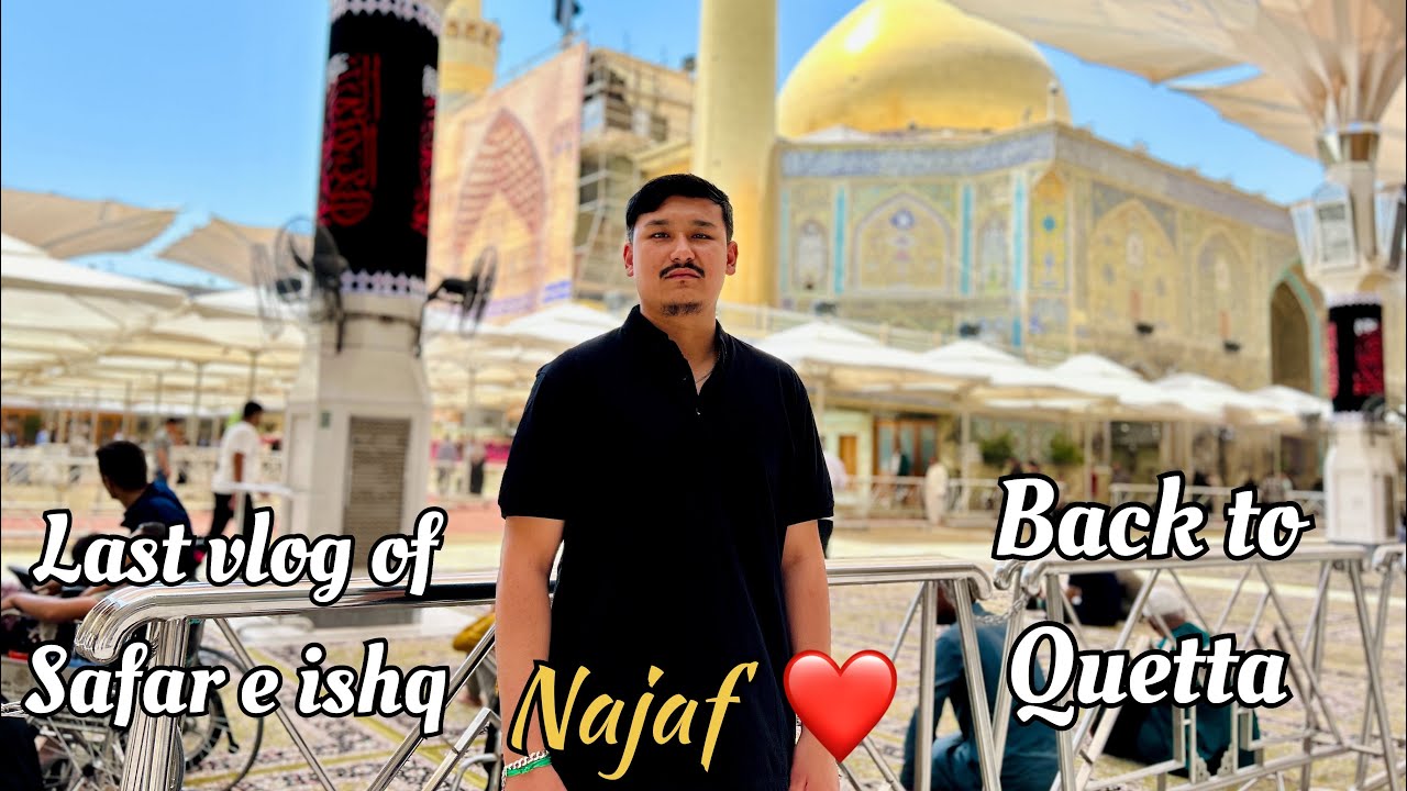 Last vlog of safar e ishq|| Najaf harram e imam ALiع ️|| wadi us salam ...