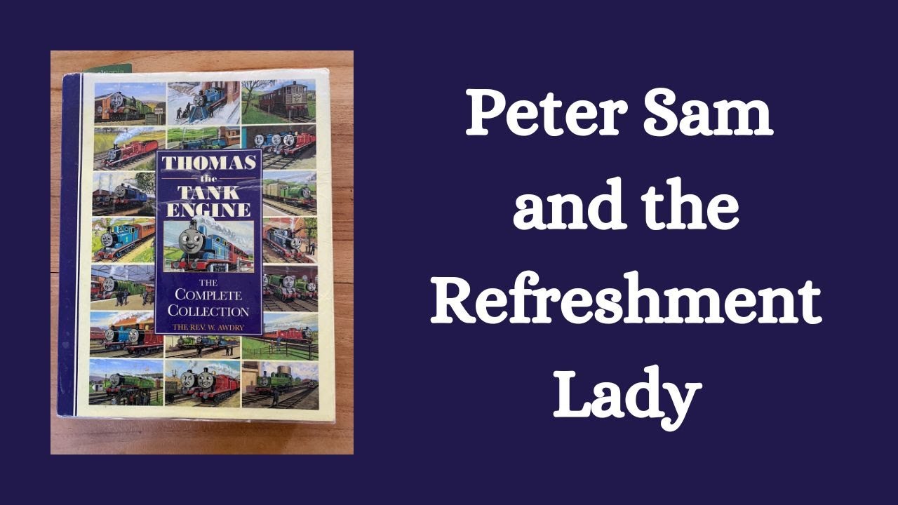 Peter Sam and the Refreshment Lady - Thomas the Tank Engine - Read ...