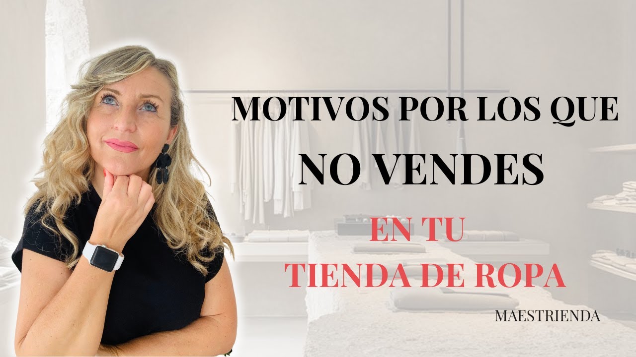 Motivos por lo que NO VENDES en tu tienda física de ropa👚 - YouTube
