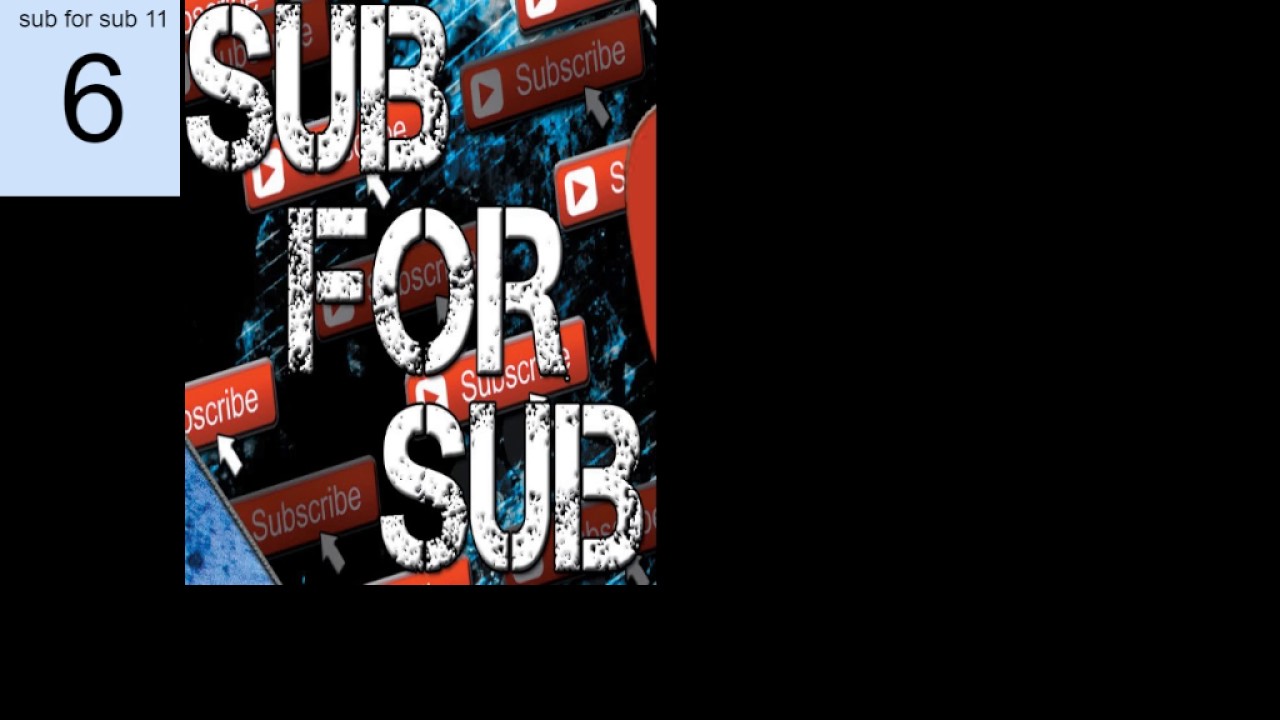 sub for sub have fun - YouTube