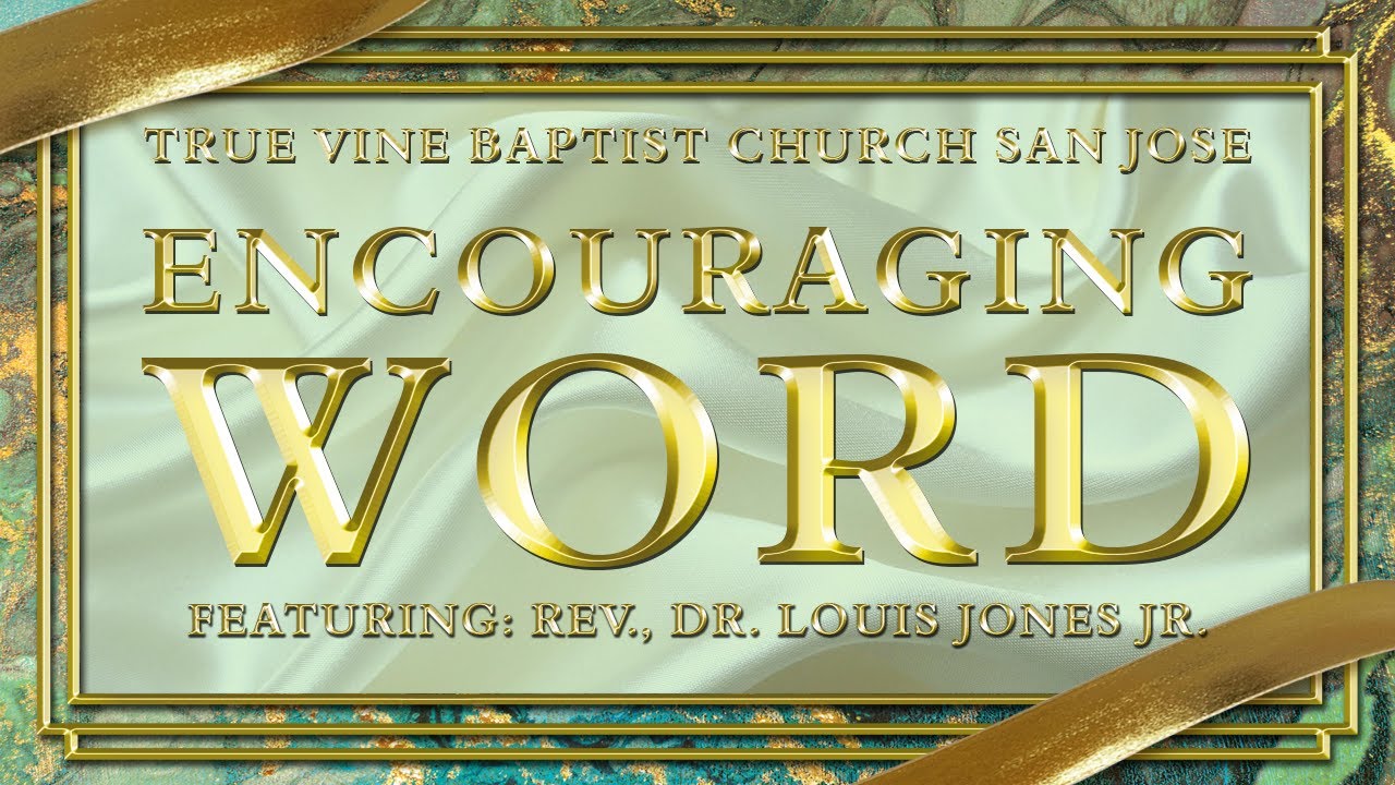 True Vine Baptist Church, San Jose California. An Encouraging Word 023 ...