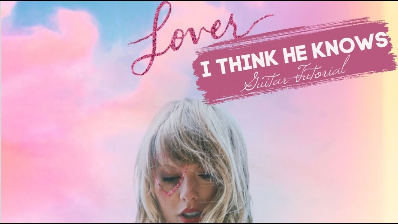 I Think He Knows - Taylor Swift // Guitar Tutorial - YouTube