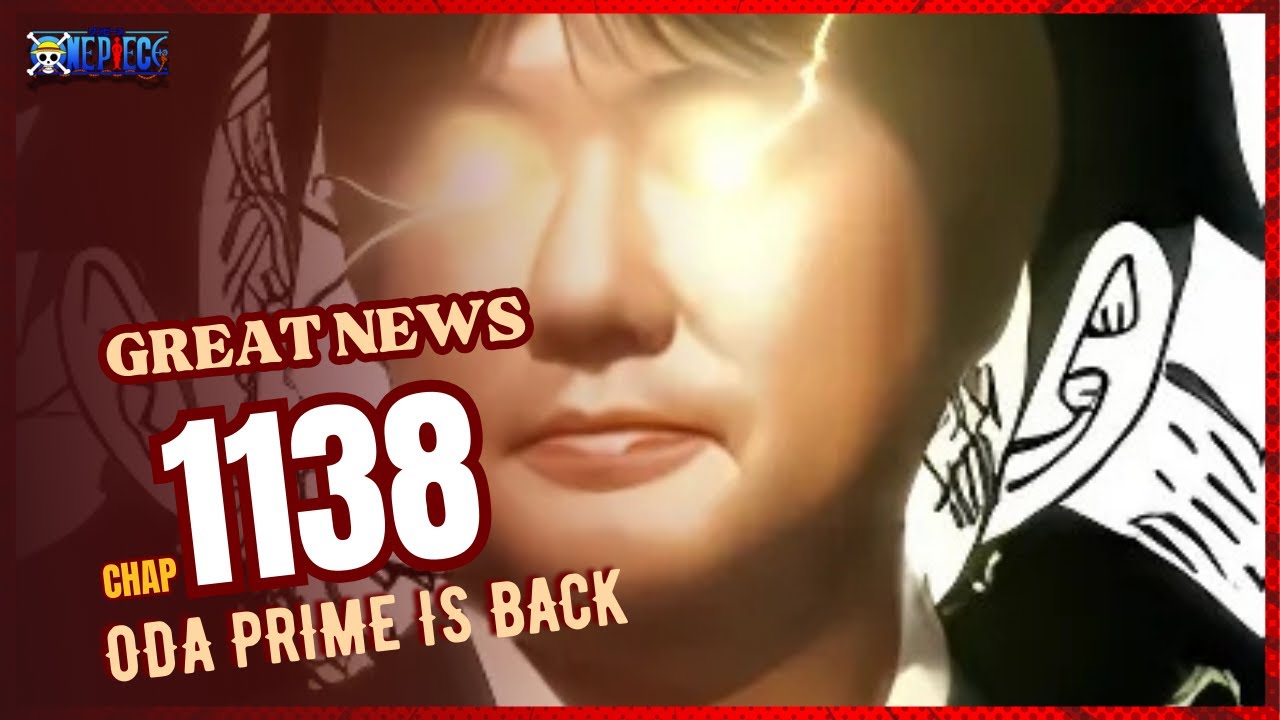 ONE PIECE 1138 GREAT NEWS - ODA PRIME IS BACK!!! - YouTube