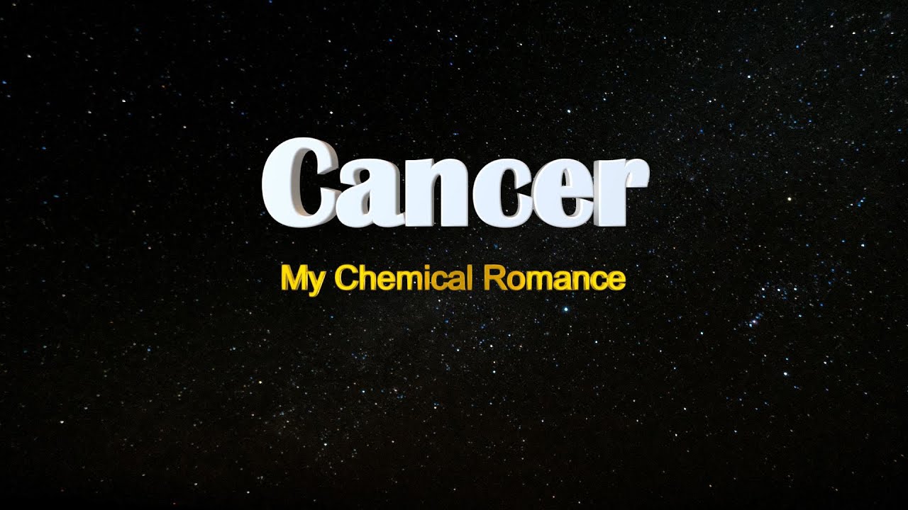 My Chemical Romance - Cancer (Lyrics) - YouTube