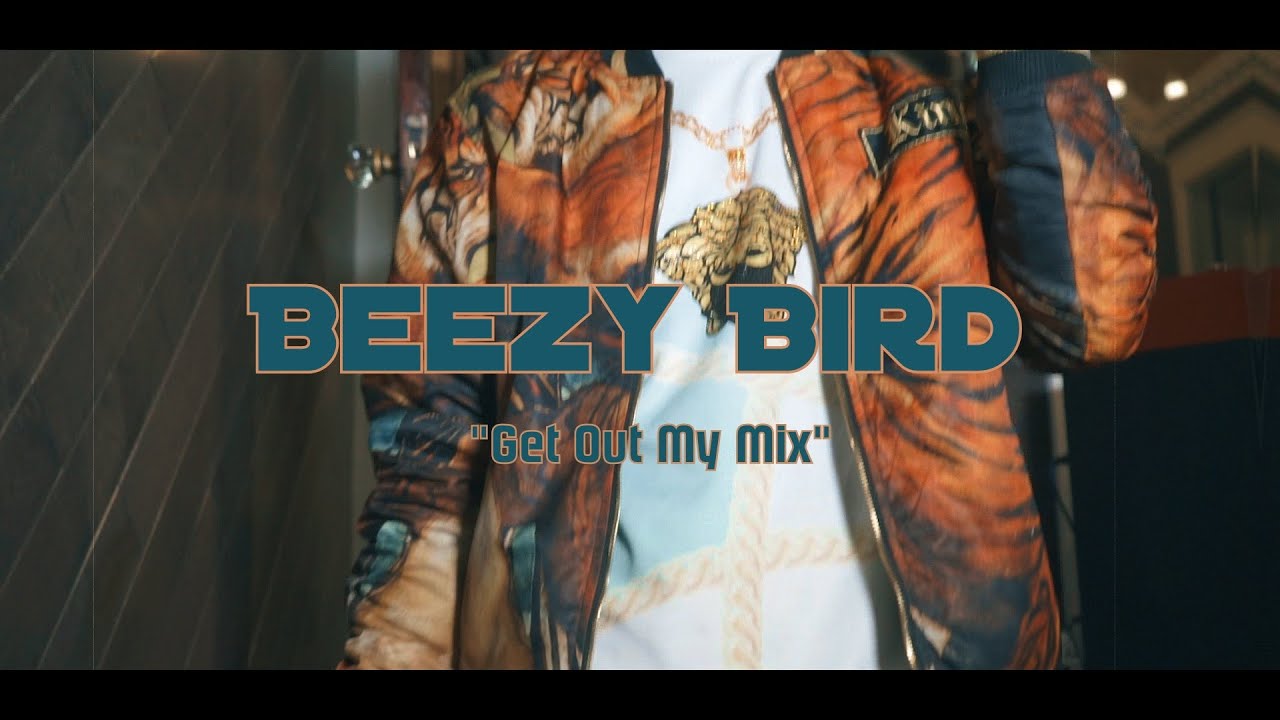 Beezy Bird - Get Out My Mix (Official Video) 2020 - YouTube