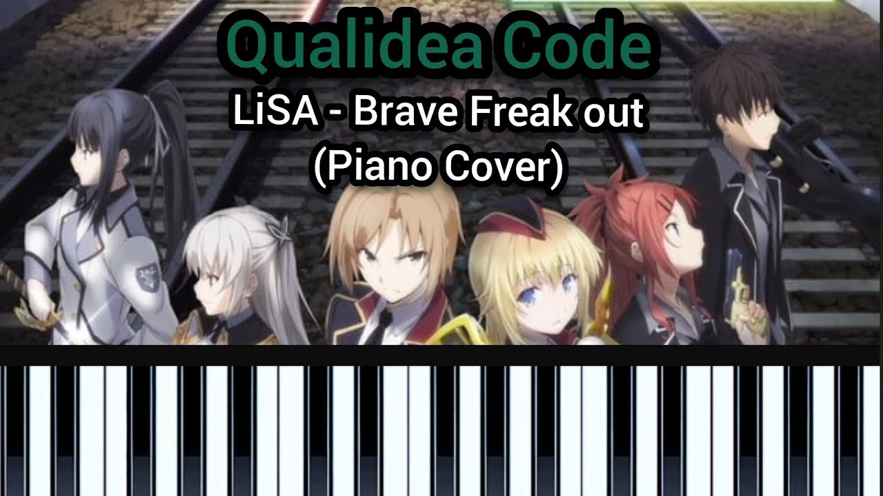 Qualidea Code: Season 1 / Opening | LiSA - Brave Freak Out (Piano Cover) - YouTube