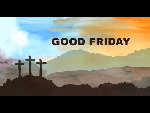 GOOD FRIDAY SERVICE | 18TH APRIL 2025 - YouTube