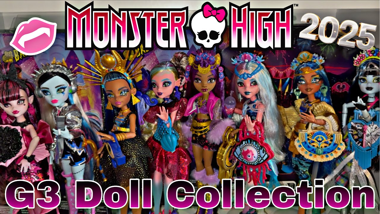Monster High G3 Doll Collection 2025 ️ - YouTube