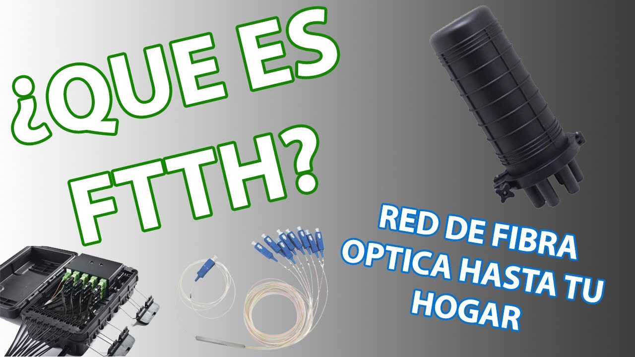 Que es FTTH? -- Red de Fibra Óptica Hasta Tu Hogar - YouTube