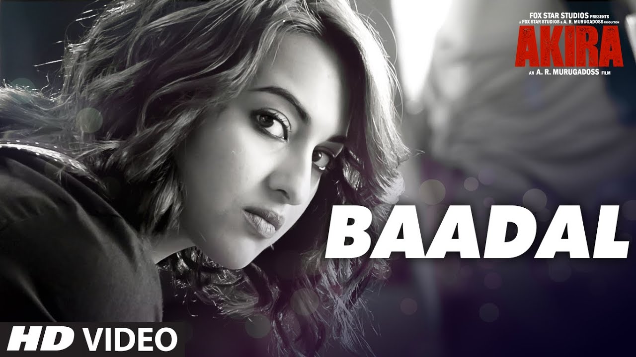 BAADAL Video Song | Akira | Sonakshi Sinha | Konkana Sen Sharma ...