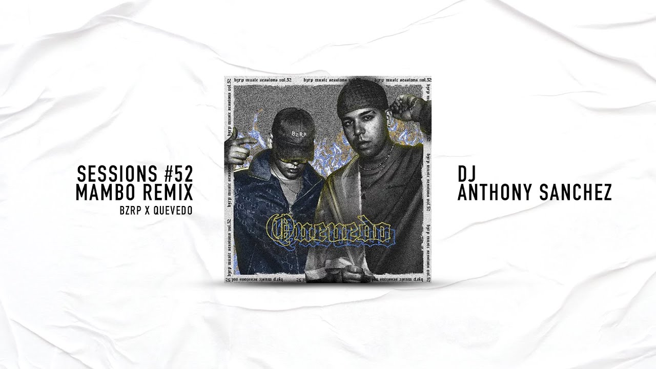 Sessions #52 Mambo Remix - Bzrp x Quevedo (Prod. By DJ Anthony Sanchez) - YouTube