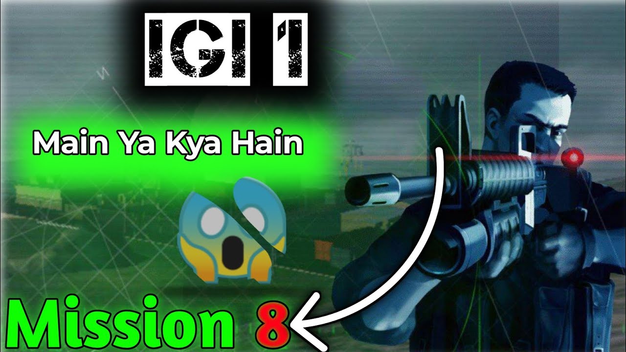 IGI 1 mission 8 Main Ya Kya Hain || IGI 1 FULL Game Walkthrough ...