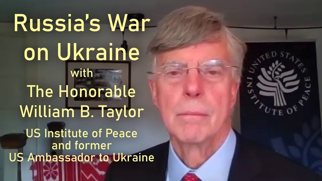 Taylor, William Russia's War on Ukraine with William Taylor, USIP and ...