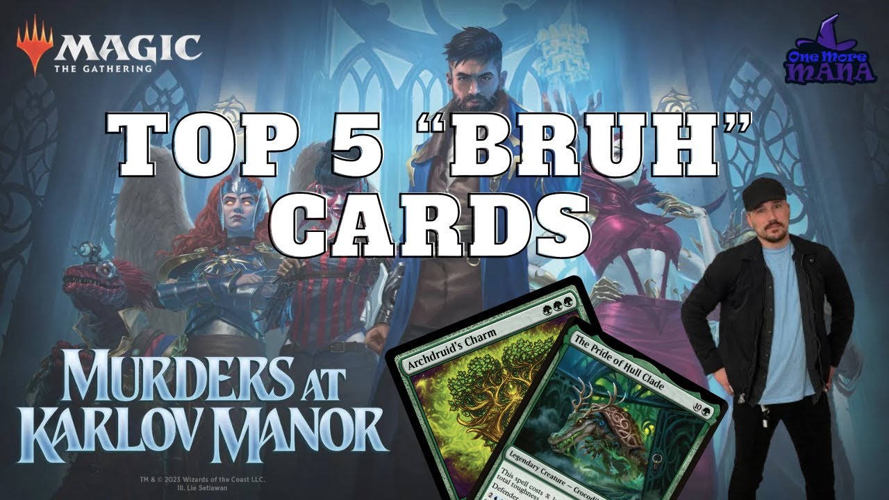 Murders at Karlov Manor Top 5 "BRUH" Cards | Magic: the Gathering ...