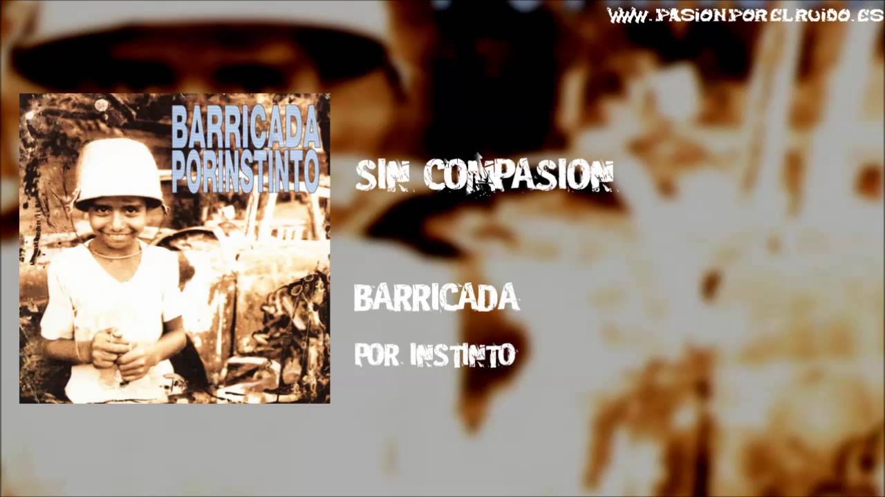 03 SIN COMPASION [BARRICADA 1991 - POR INSTINTO] - YouTube